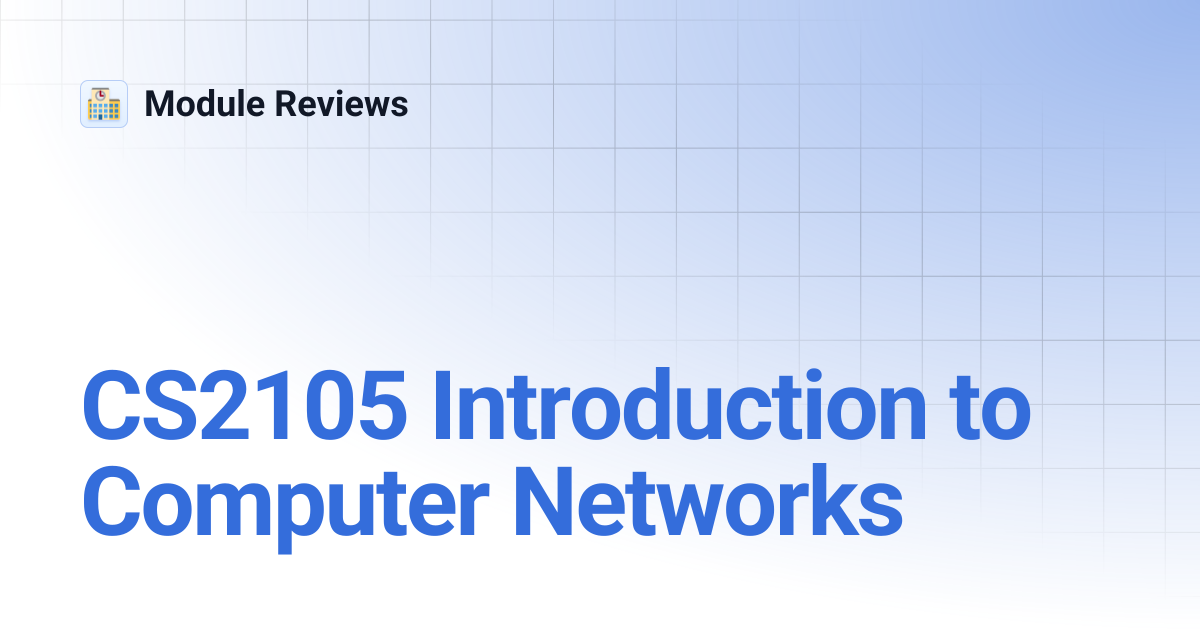 CS2105 Introduction to Computer Networks | Module Reviews
